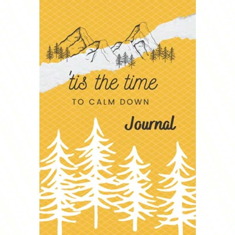 Tis Time To Calm Down Journal: Ideal For Mindfulness Practice Stress ...