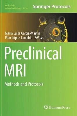 Preclinical MRI: Methods And Protocols (Hardcover) By María Luisa ...