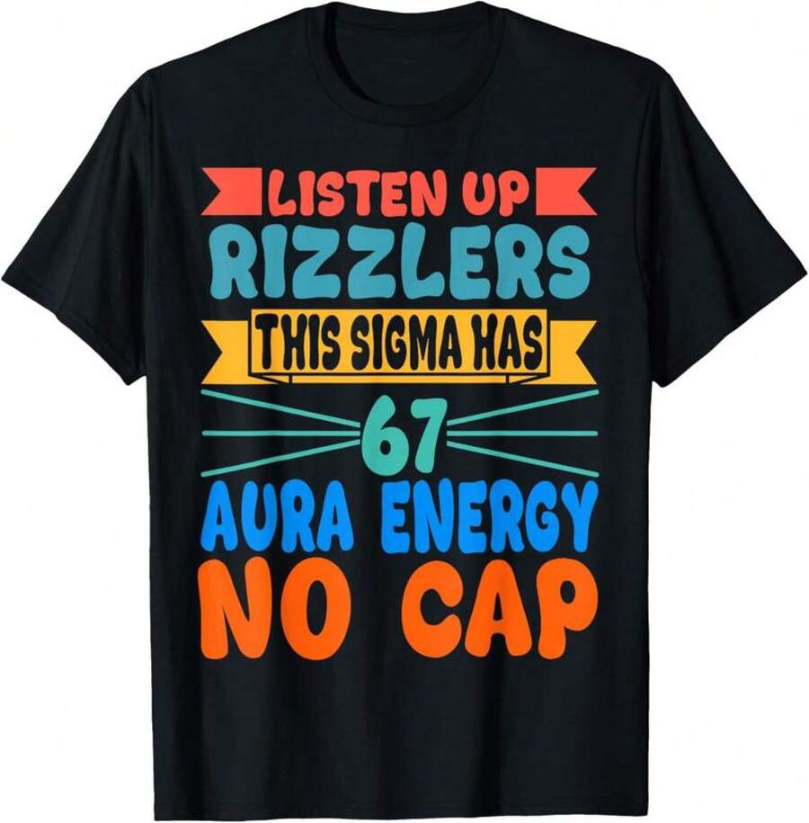 100% Cotton Unisex Listen Up Rizzlers This Sigma Has 67 Aura Energy Six ...