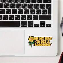 To Get A Lobotomy Vinyl Sticker Decal - Humorous Floral Design With ...