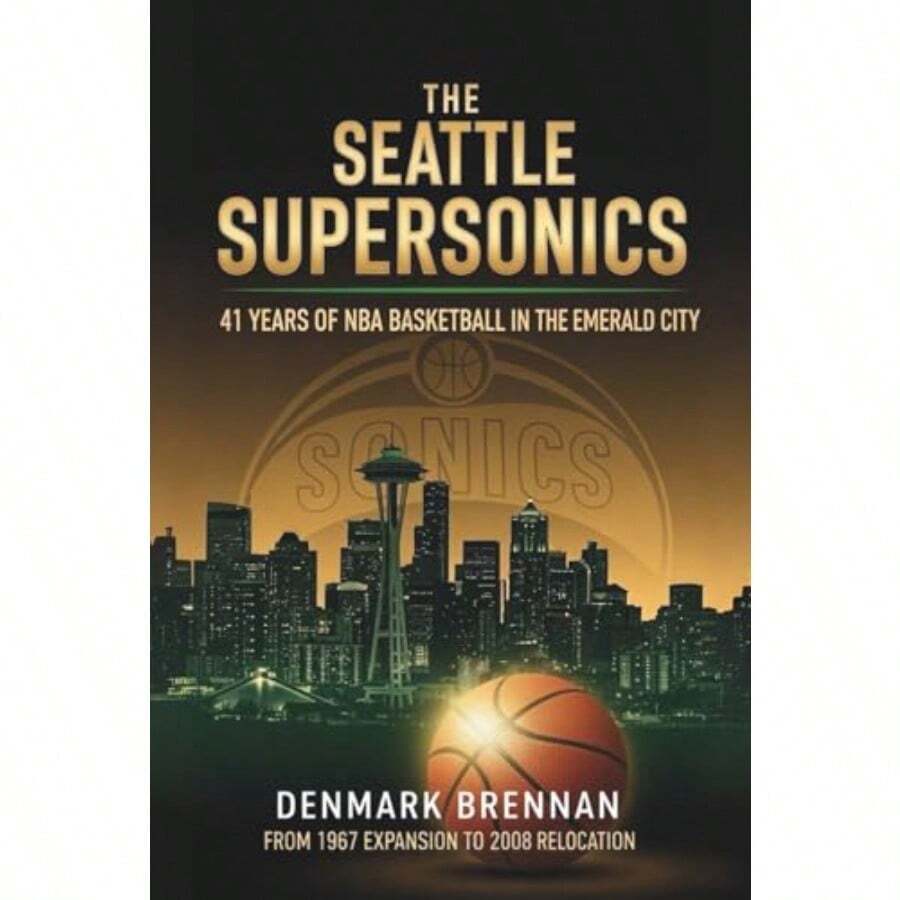 The Seattle SuperSonics: 41 Years Of Basketball In The Emerald City ...