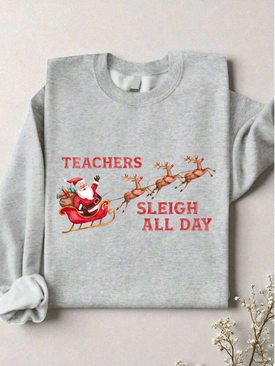 Teachers Sleigh All Day Sweatshirt, Funny Christmas Teacher Sweater ...