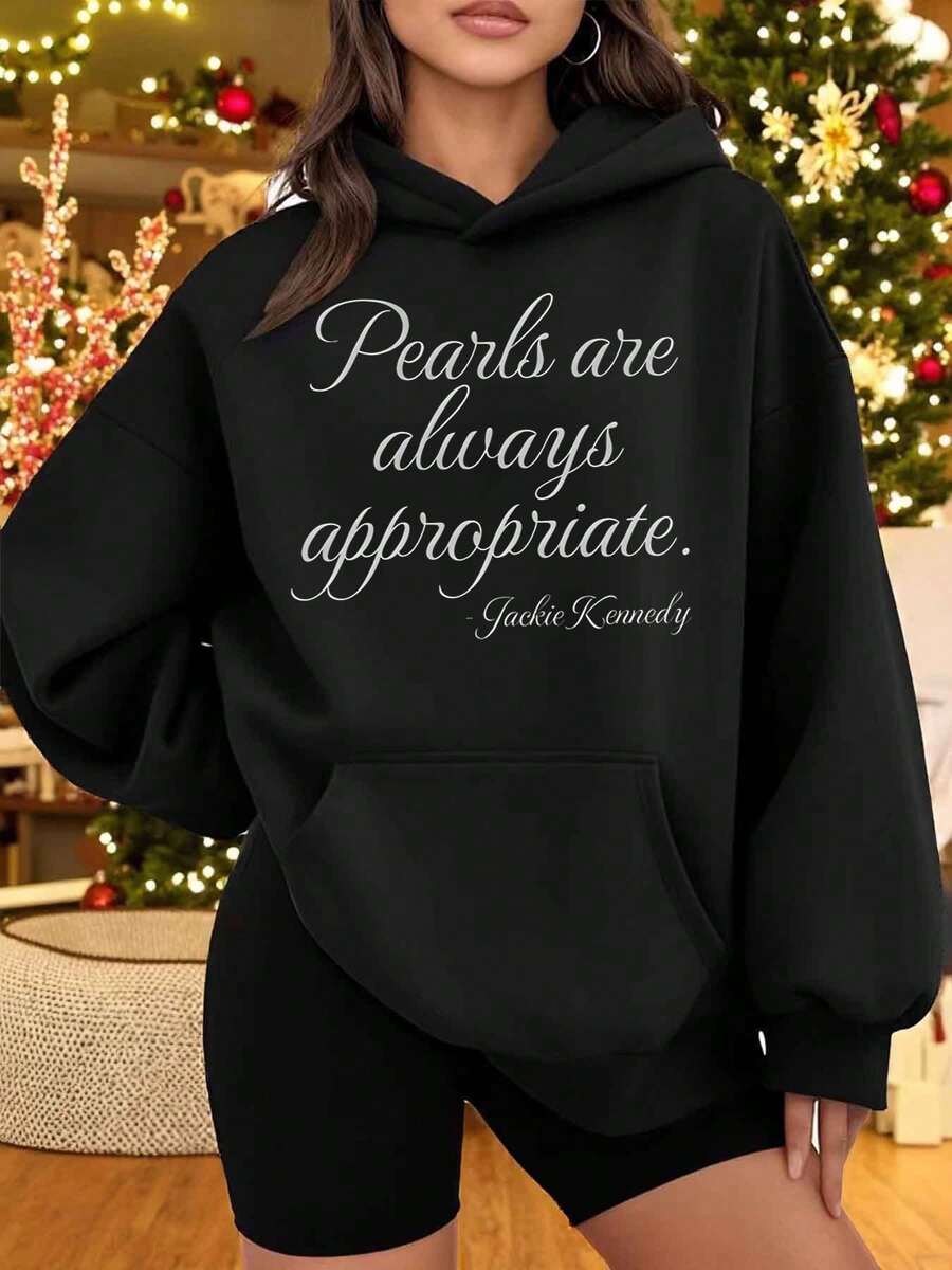 Black Hoodie Sweatshirt With Pearls Are Always Appropriate Quote By ...