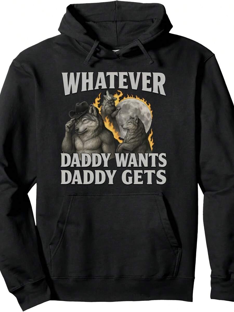 Whatever Daddy Want Daddy Gets Cringe Alpha Werewolf Meme Pullover ...