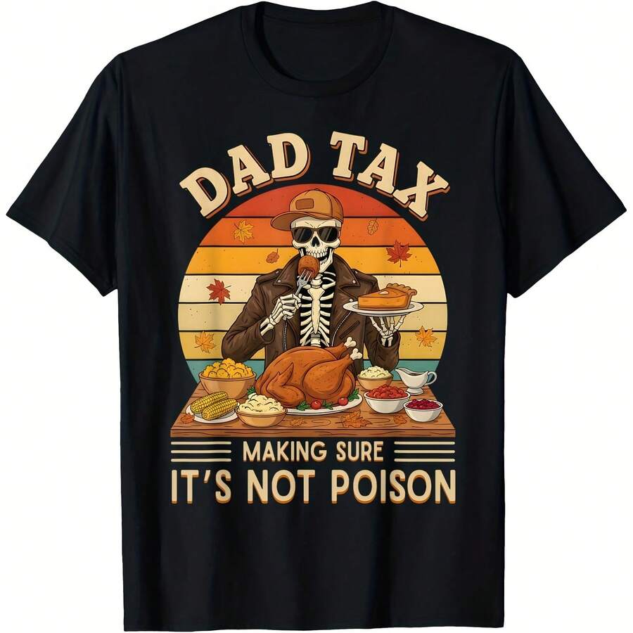 Funny Dad Tax Skeleton Thanksgiving Dinner Turkey Meme Humor T-Shirt ...
