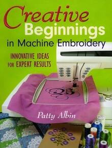 Pre-Owned Creative Beginnings In Machine Embroidery: Innovative Ideas ...