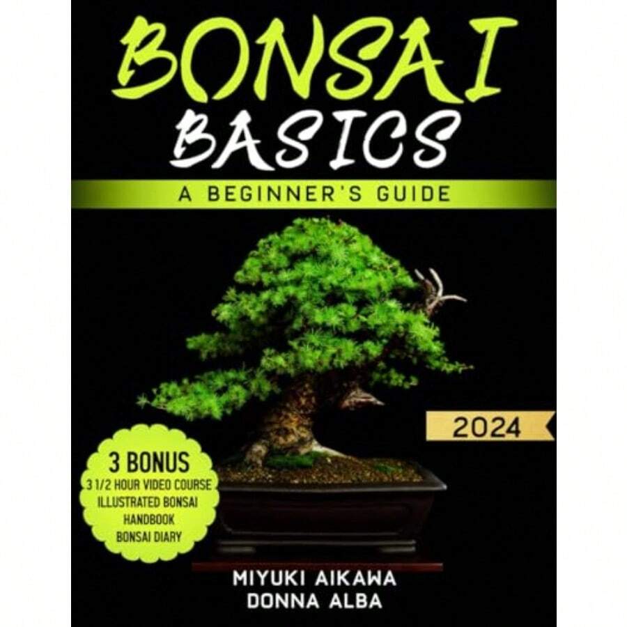 Bonsai Basics: A Beginner S Guide. A Guide To Growing Shaping And ...
