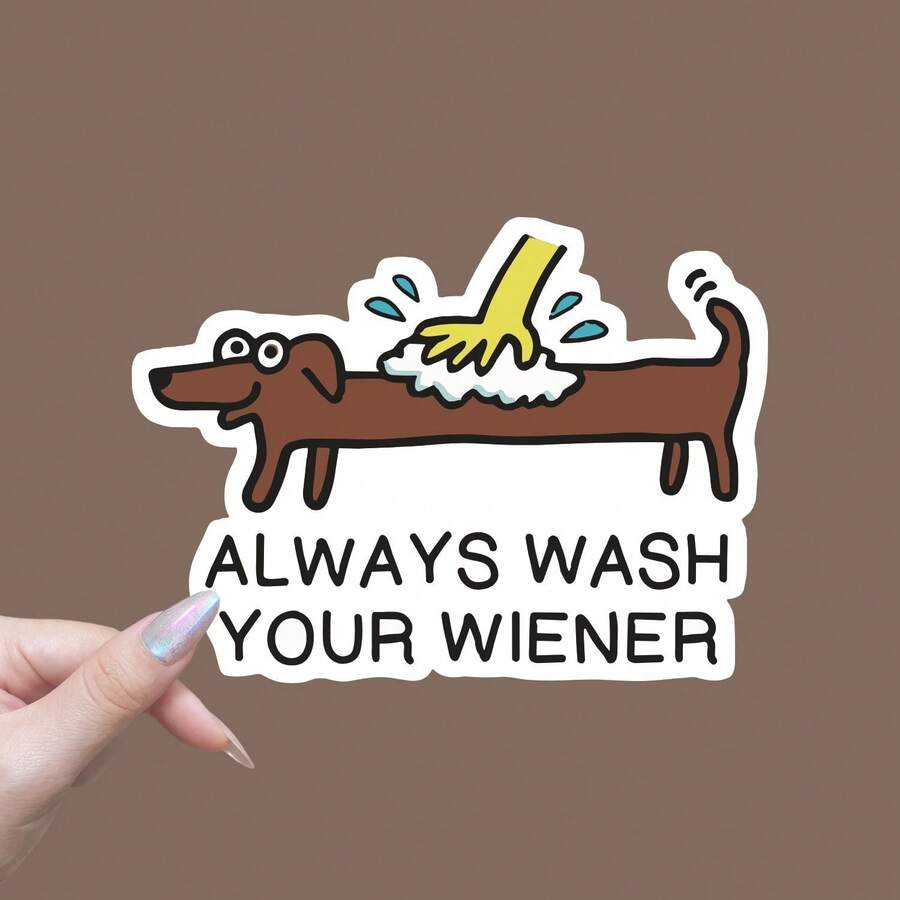 Always Wash Your Wiener Dog Sticker - Waterproof Vinyl Decal, Scratch ...