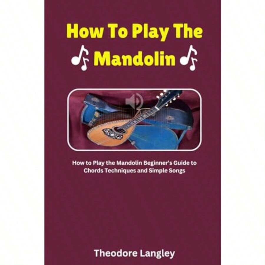How To Play The Mandolin: How To Play The Mandolin Beginners Guide To ...