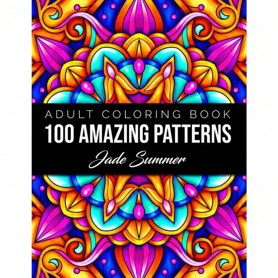 100 Amazing Patterns: An Adult Coloring Book With Fun, Easy, And ...
