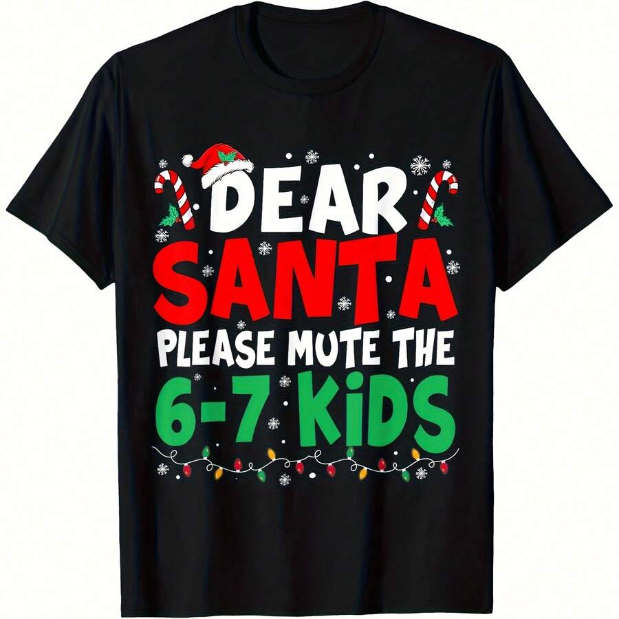 Dear Santa Mute Saying 6 7 Christmas Six Seven Meme 67 T-Shirt ...