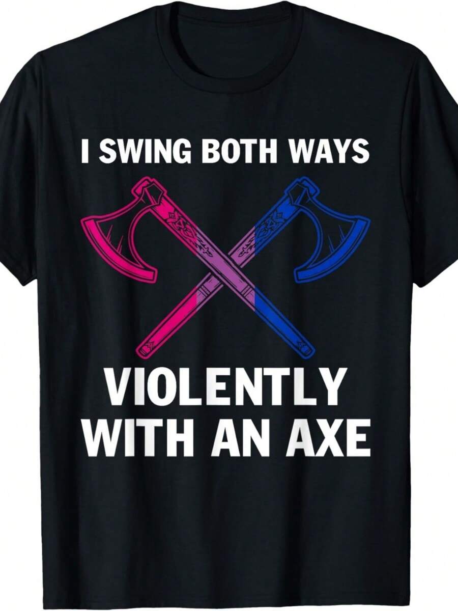 Funny Bi I Swing Th Way Violently With An Axe T-Shirt | aktuelle Trends ...