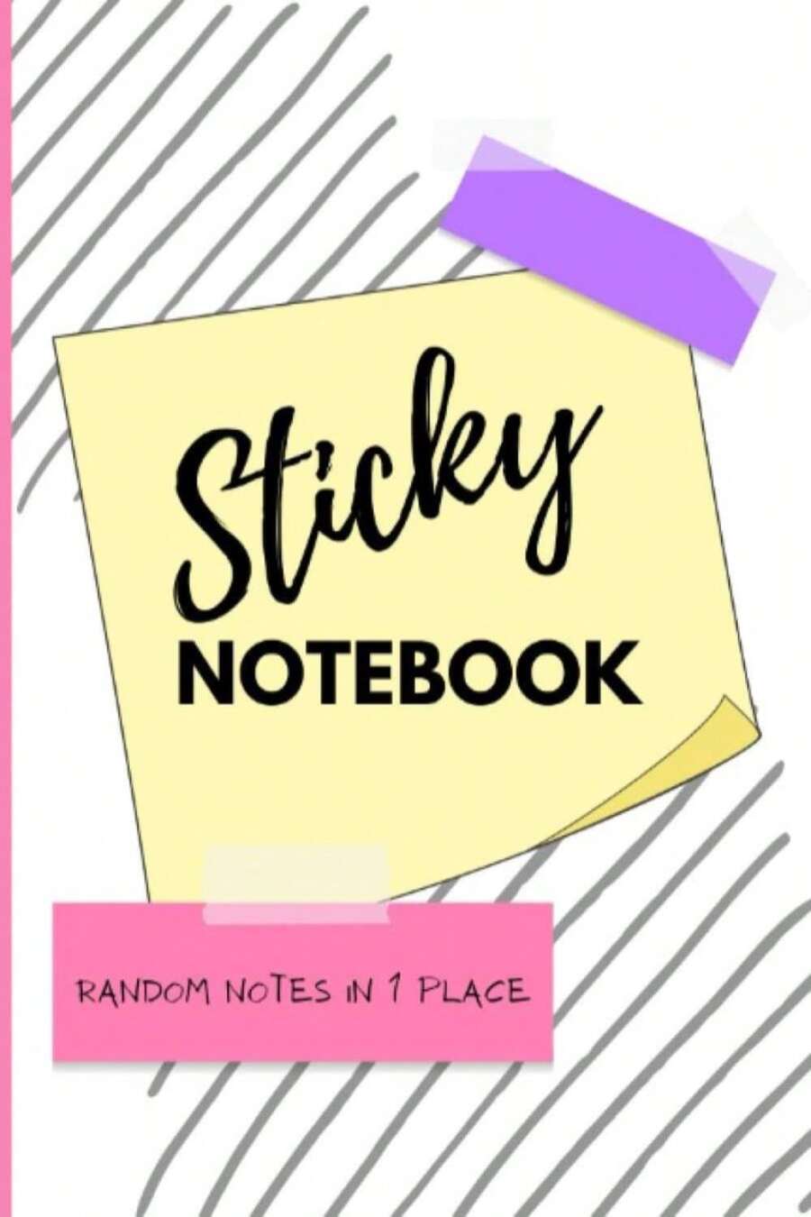 Random Sticky Note Notebook I Keep Your Sticky Notes In One Place ...