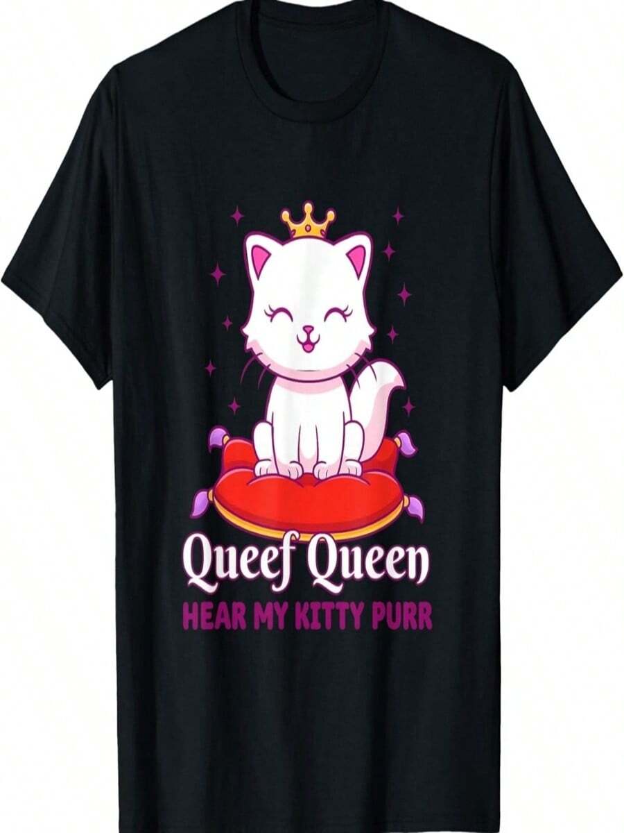 Queef Queen Hear My Kitty Purr Funny Gen Z Unhinged Cat Meme T-Shirt ...