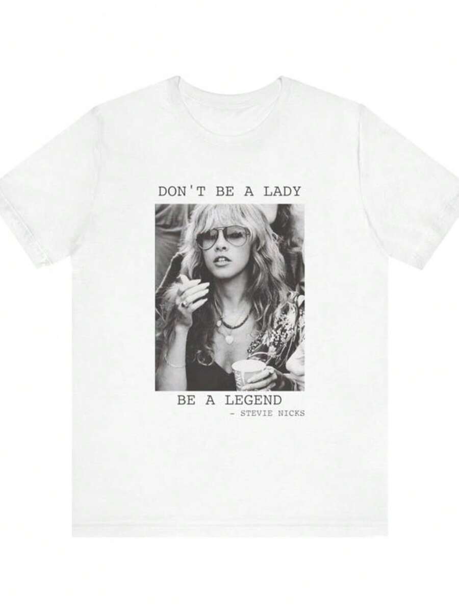 Dont Be A Lady Be A Legend Nicks Photo Shirt Rock Legend Vintage Singer ...