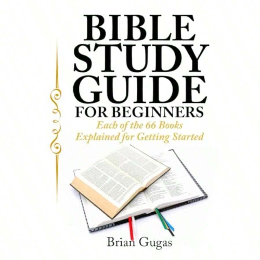 Bible Study Guide For Beginners: Each Of The 66 Books Explained For ...