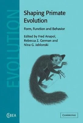 Pre-Owned Shaping Primate Evolution: Form, Function, And Behavior ...
