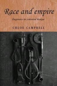 Pre-Owned Race And Empire: Eugenics In Colonial Kenya (Hardcover) By ...