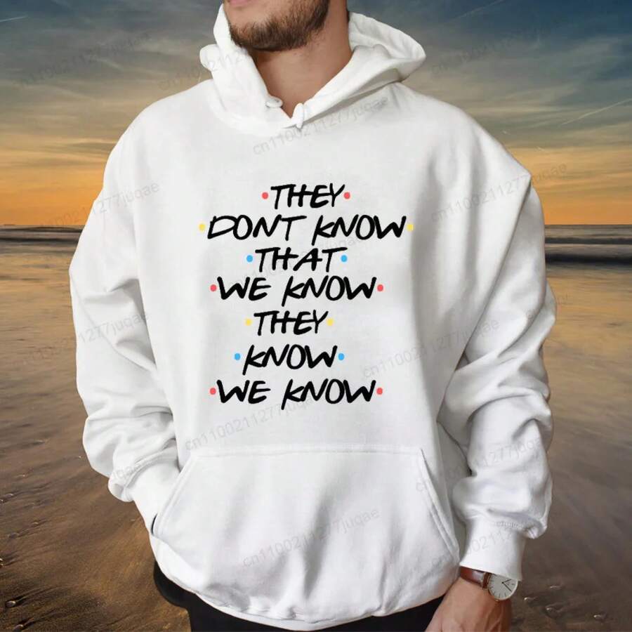 Warner Bros Fashion Hoodies They Don't Know That We Know They Know ...