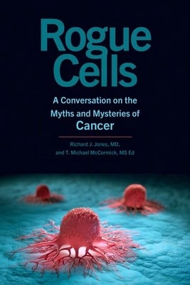 Rogue Cells: A Conversation On The Myths And Mysteries Of Cancer ...