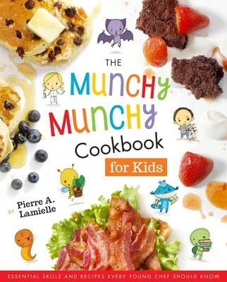 The Munchy Munchy Cookbook For Kids: Essential Skills And Recipes Every ...