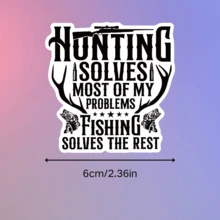 Vinyl Hunting And Fishing Quote Sticker - "Hunting Solves Most Of My ...