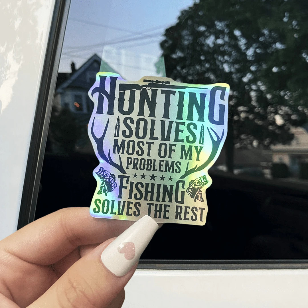 Vinyl Hunting And Fishing Quote Sticker - "Hunting Solves Most Of My ...